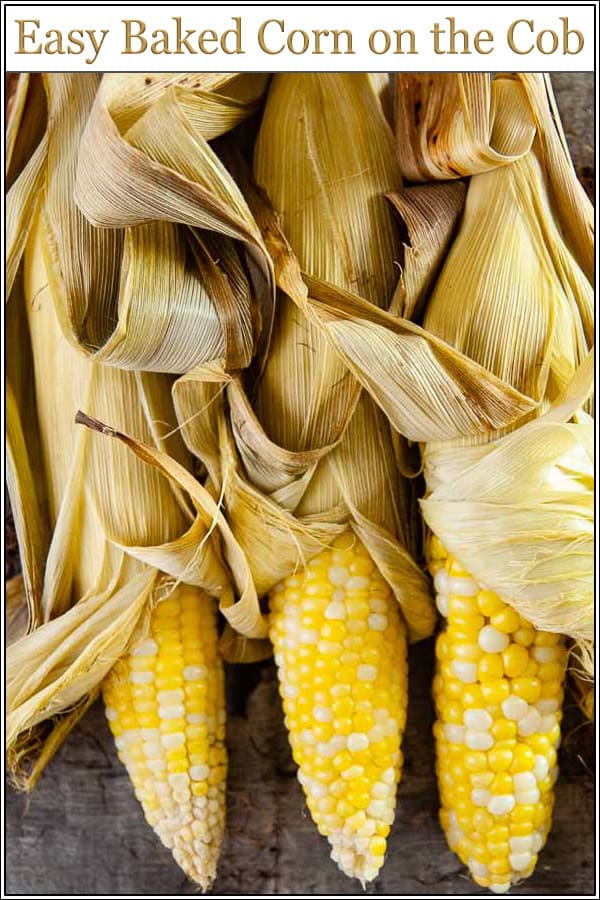 Easy Baked Corn on the Cob - No Shucking Way! - Seasoned Sprinkles