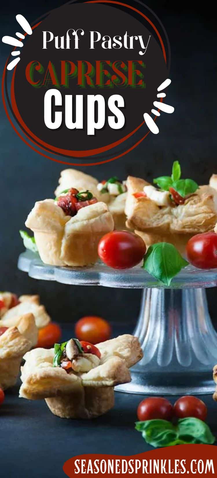 Easy and Elegant Puff Pastry Caprese Cups - Seasoned Sprinkles