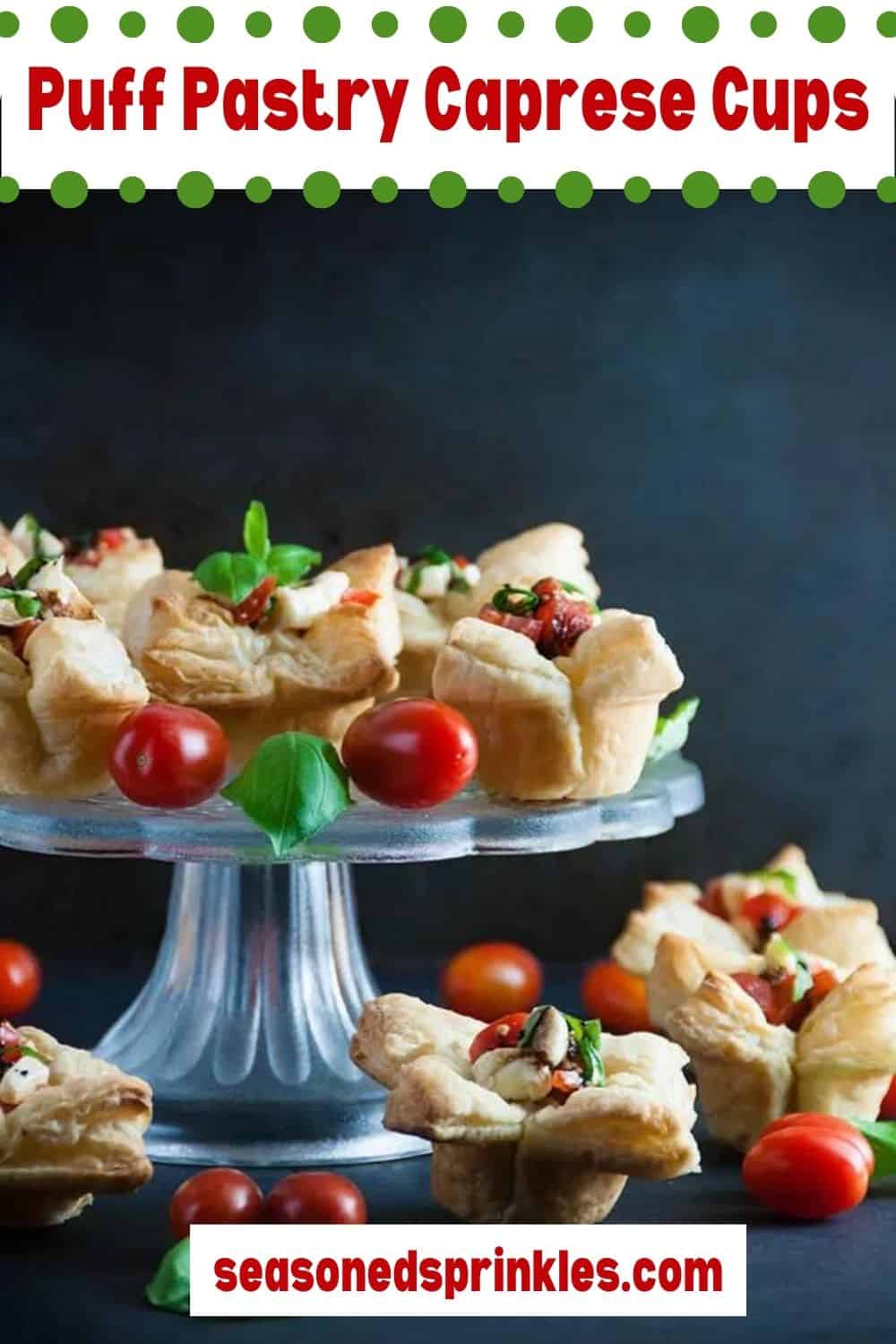 Easy and Elegant Puff Pastry Caprese Cups - Seasoned Sprinkles