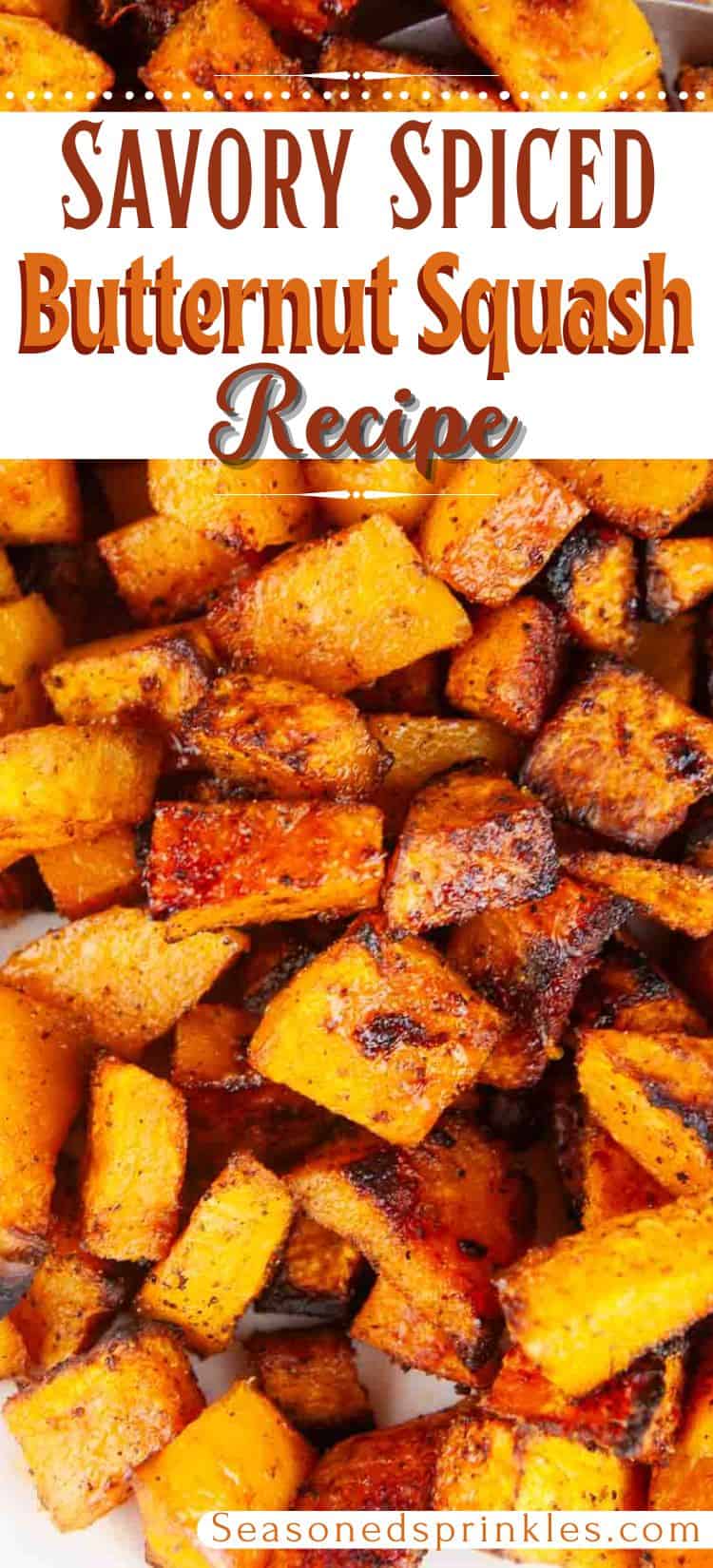 The Best Roasted Spiced Butternut Squash Savory Butternut Squash Recipe ...